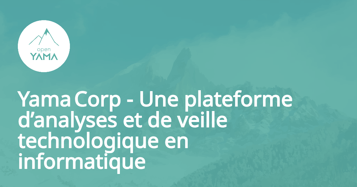 Yama Corp - Une plateforme d’analyses et de veille technologique en ...